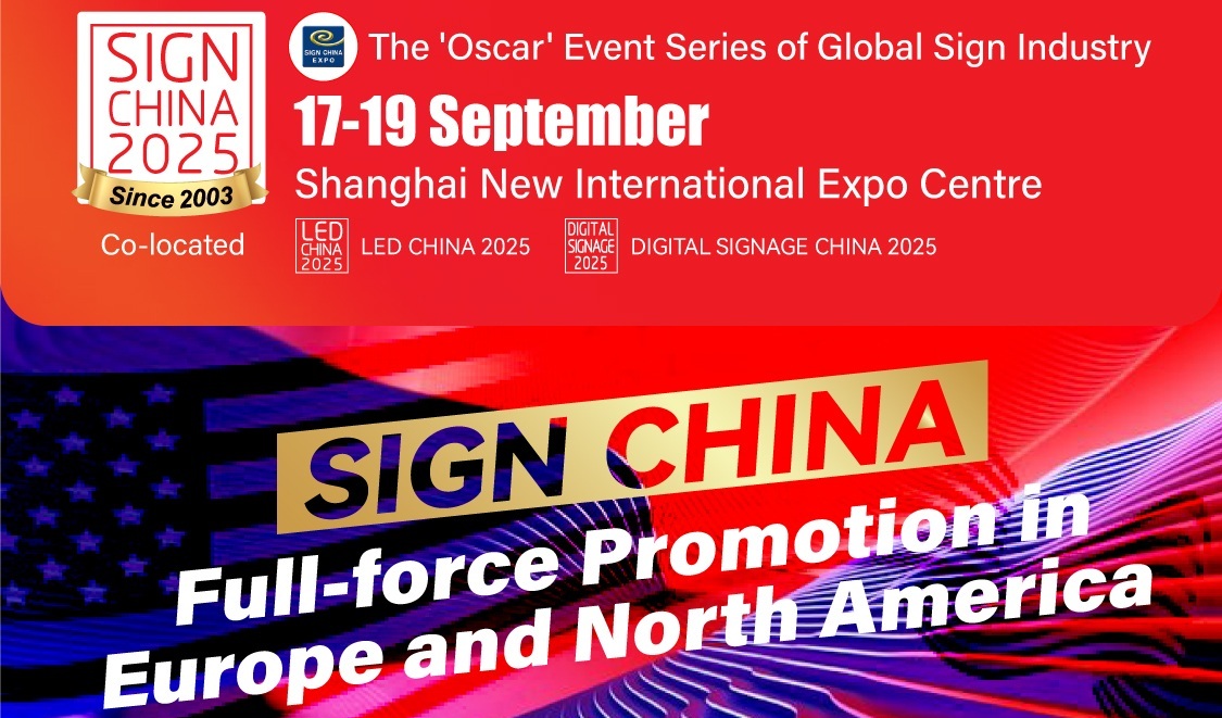 SIGN CHINA's Powerful Promotion Campaign Across Europe and North ...
